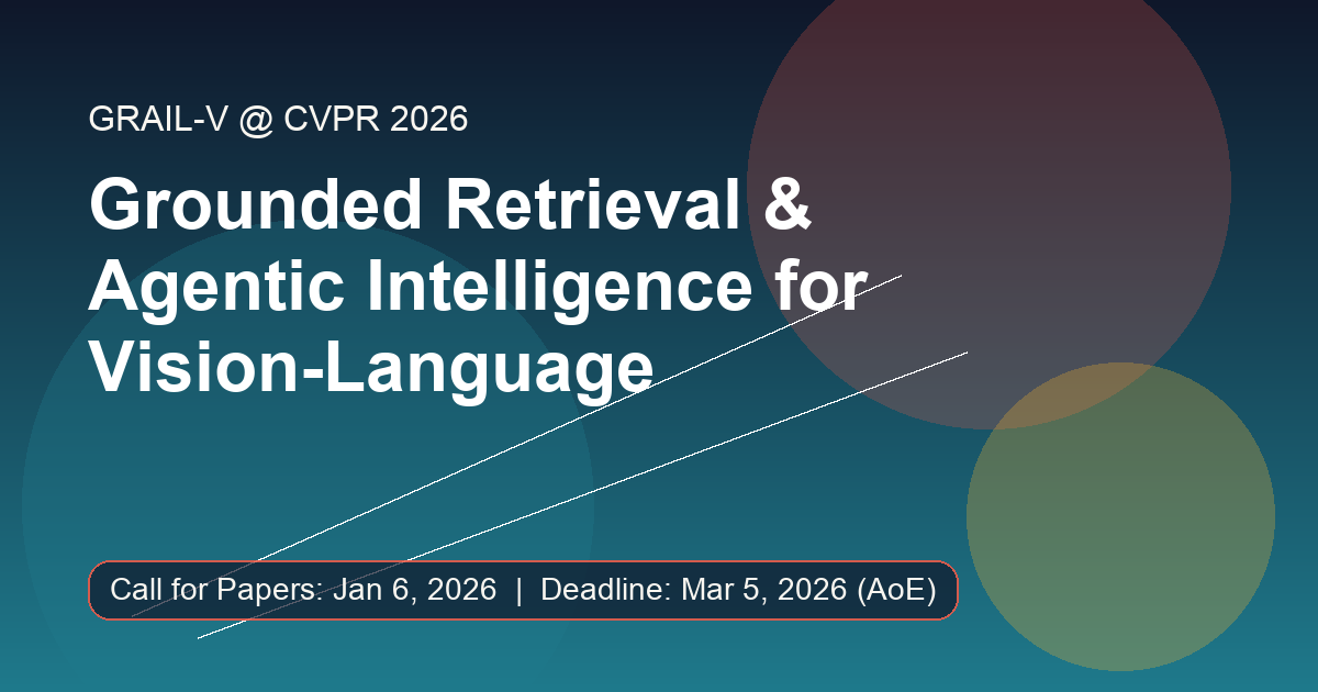 Call for Papers | GRAIL-V @ CVPR 2026
